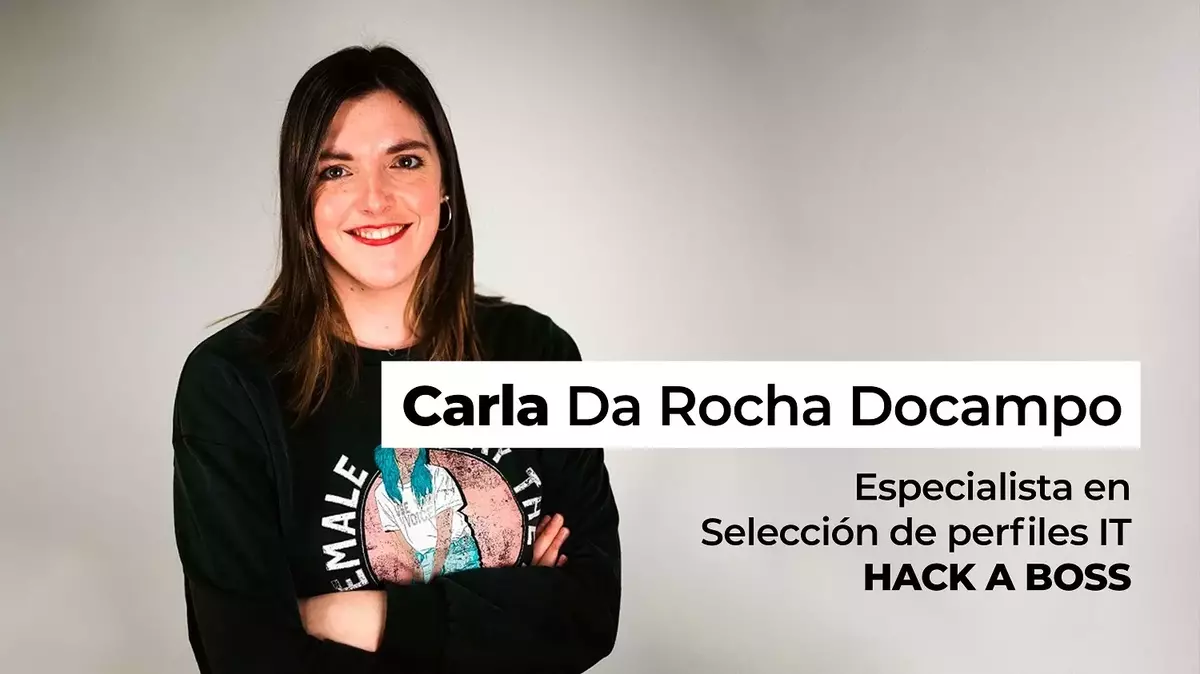 Entrevista a Carla, especialista en selección de perfiles IT | HACK A BOSS